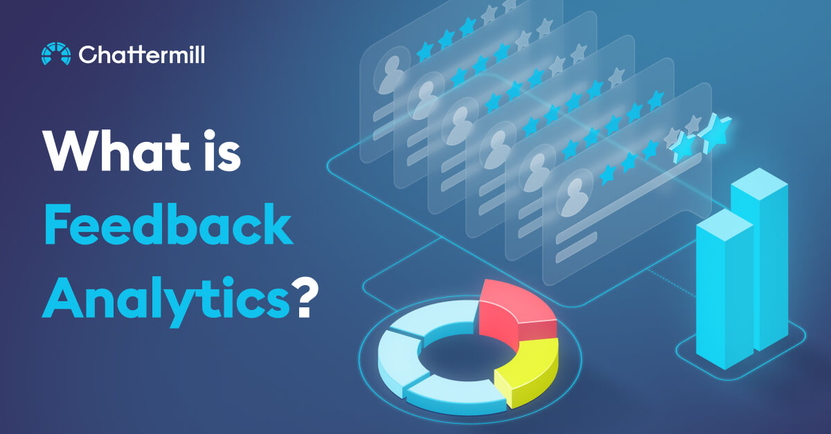What is Feedback Analytics? - Chattermill